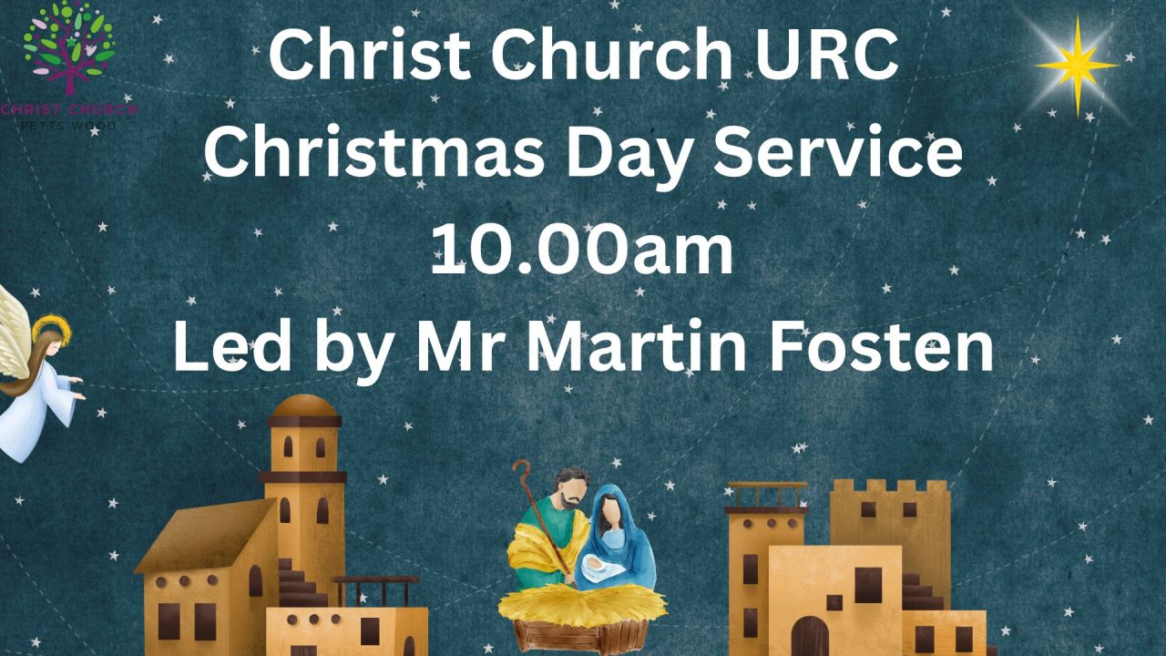 Christmas Day | Christ Church United Reformed Church, Petts Wood